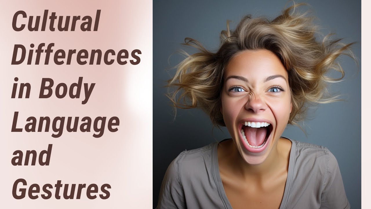 Breaking Barriers: Cultural Differences in Body Language and Gestures ...