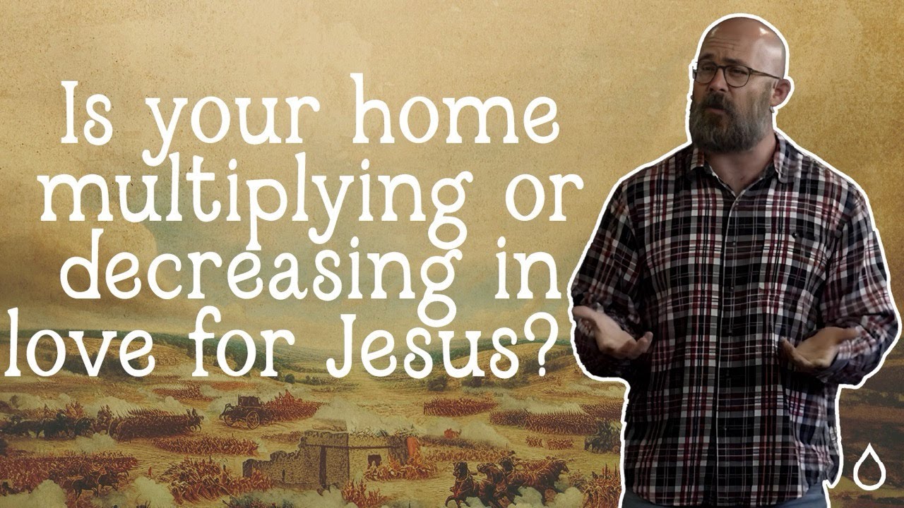 Is your home multiplying or decreasing in love for Jesus? - YouTube