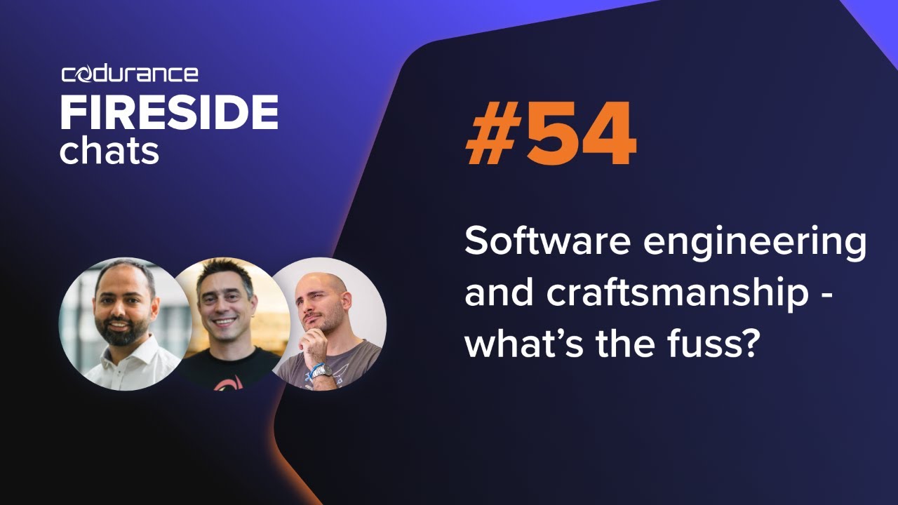 Fireside Chat #54: Software engineering and craftsmanship - what's the ...