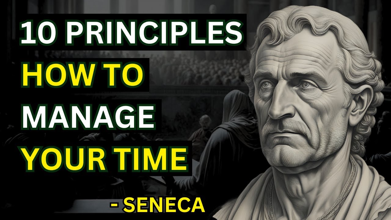 Seneca - How To Manage Your Time | 10 Time Management Principles By ...