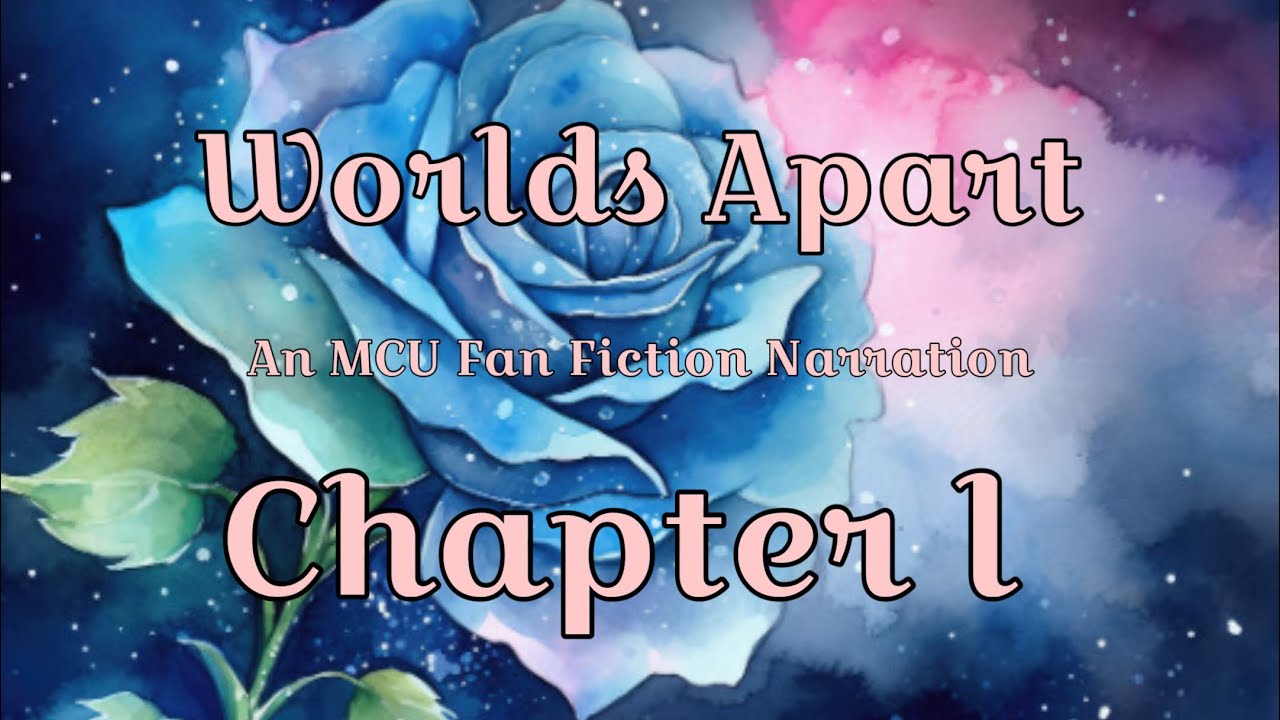 Worlds Apart: An MCU Fan Fiction Narration || Chapter 1 - YouTube