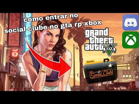 GTA RP XBOX ONE TUTORIAL DE COMO ENTRAR NA SOCIAL CLUBE - YouTube