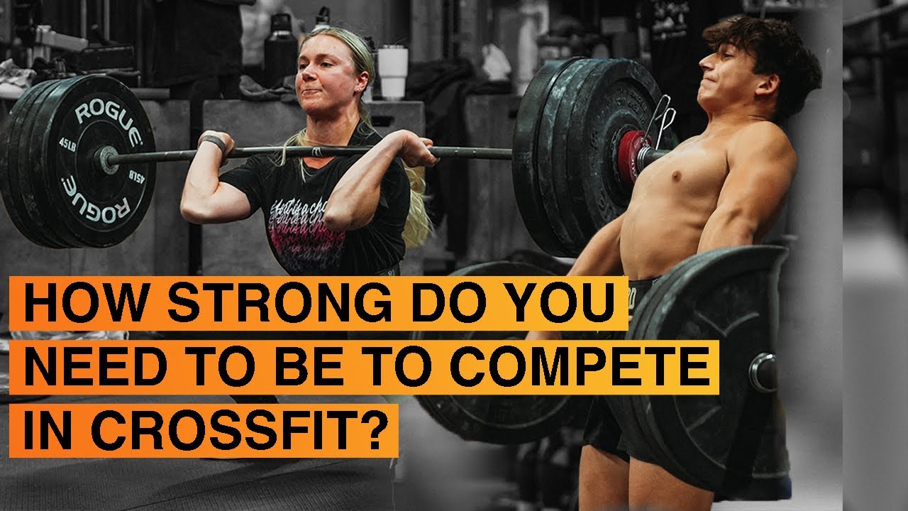 How STRONG do you NEED to be to COMPETE in CrossFit? | EP. 154 - YouTube