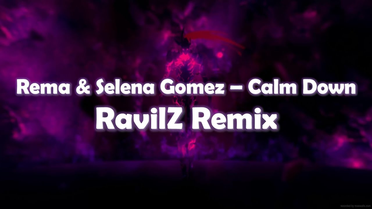 Rema & Selena Gomez - Calm Down ( RavilZ Remix ) ♪ - YouTube