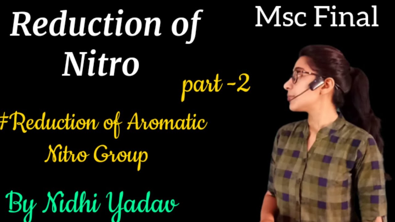 Reduction of Nitro Group (part-2)/ Reduction of aromatic nitro group ...