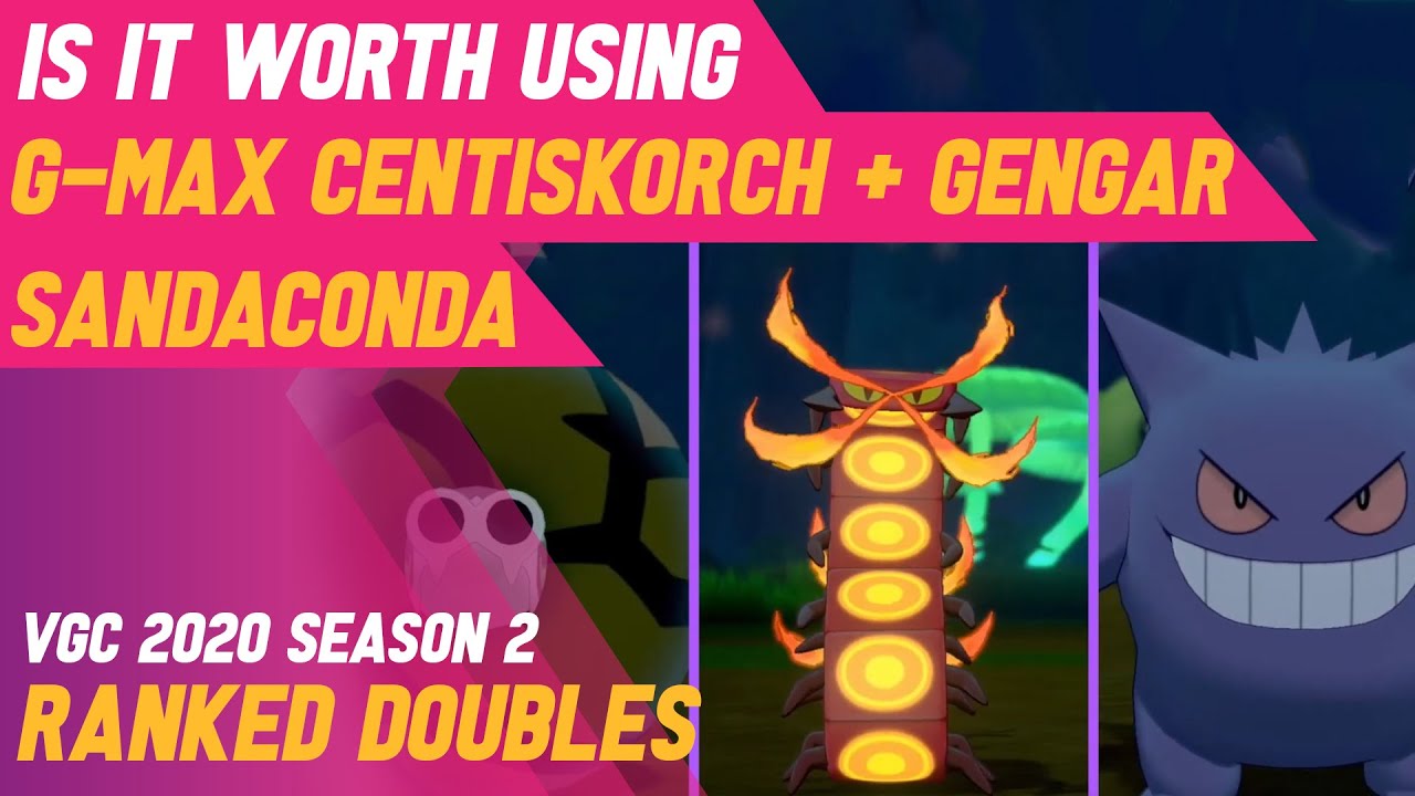 Is it WORTH using GMAX Centiskorch, Sandaconda and Gengar in VGC 2020 ...