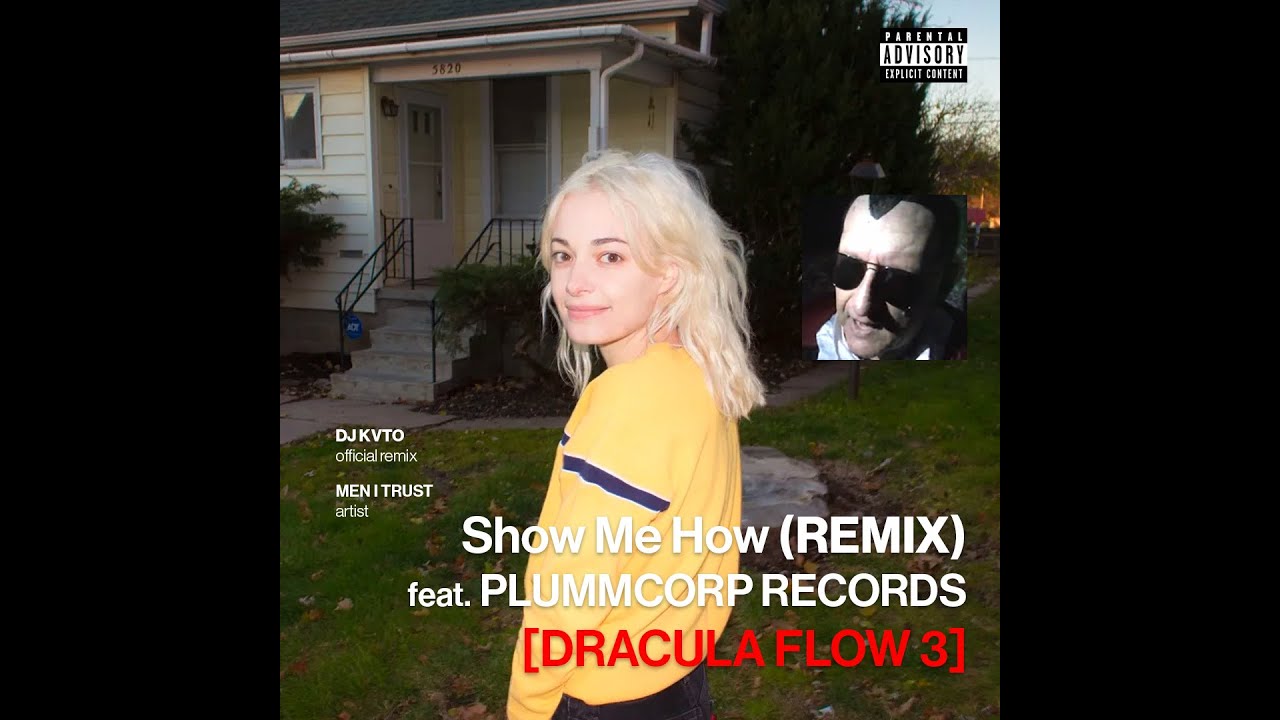 Show Me How [DJ KVTO REMIX] - Men I Trust (feat. PLUMMCORP RECORDS ...