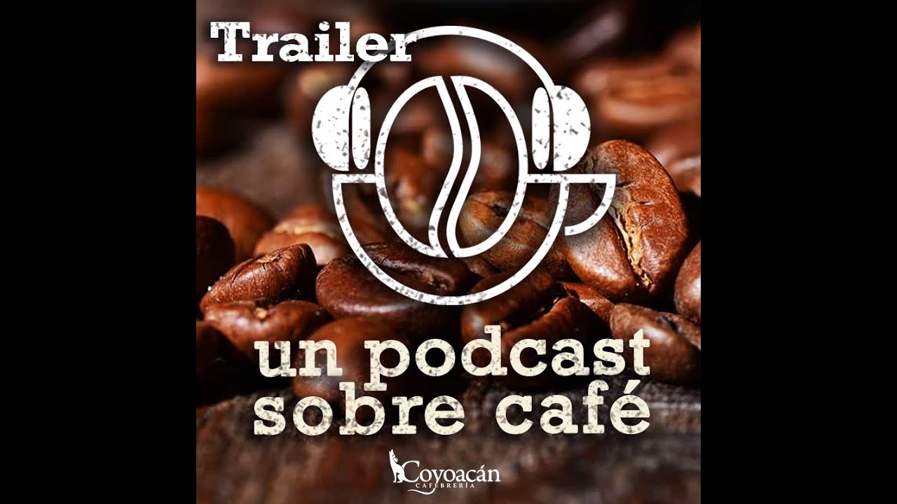 UN PODCAST SOBRE CAFÉ - lo que siempre quisiste saber de café - YouTube