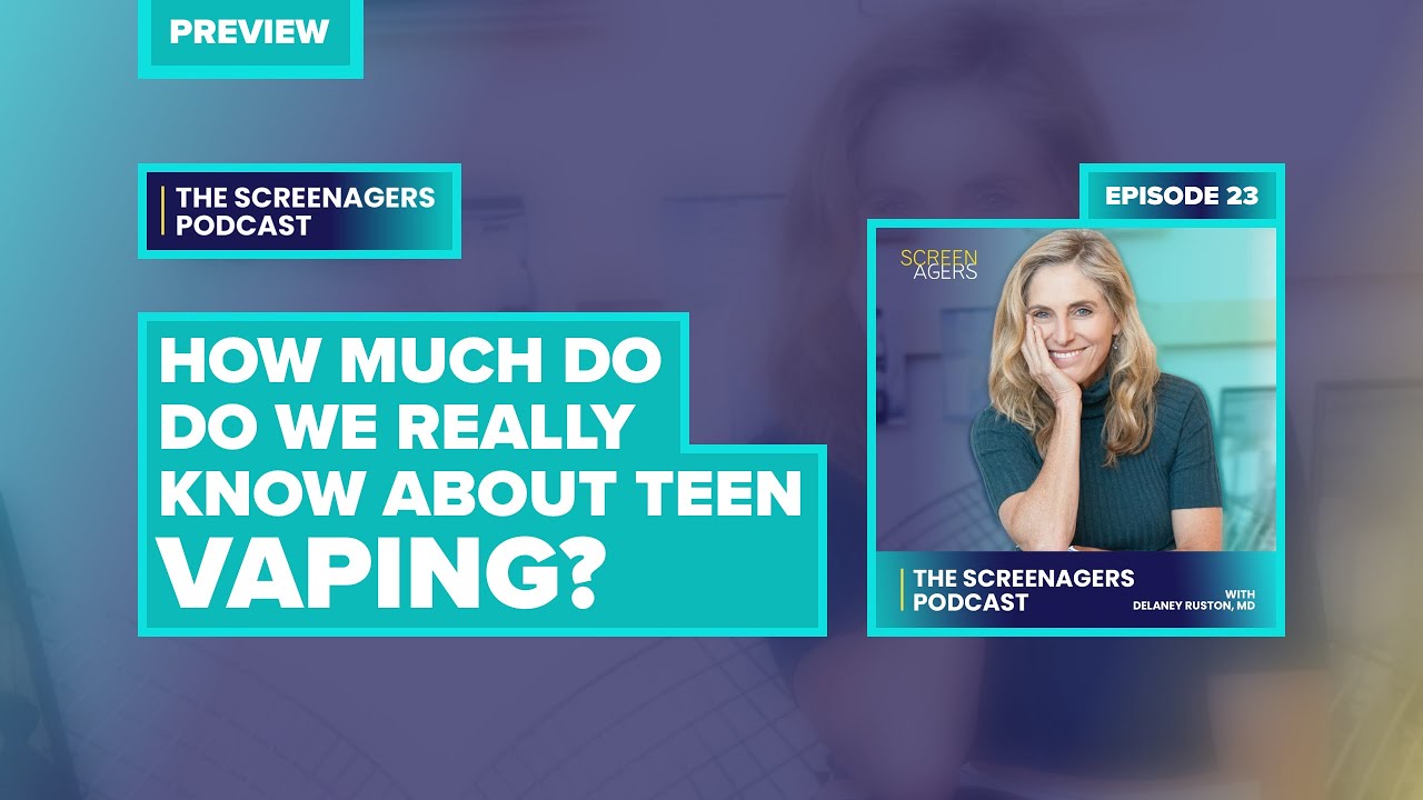 Preview: The Screenagers Podcast: E23 - How Much Do We Really Know About Teen Vaping - YouTube