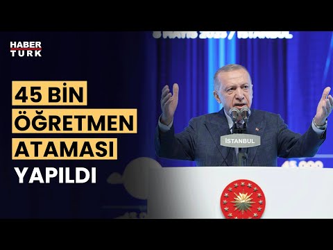 Cumhurbaşkanı Erdoğan, 45 bin Öğretmen Atama Töreni'ne katıldı