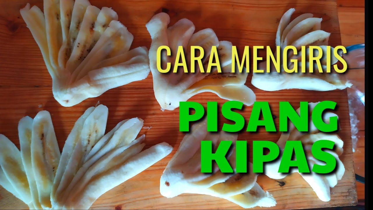 Cara Mengiris Pisang Kipas Tipis Banget - YouTube