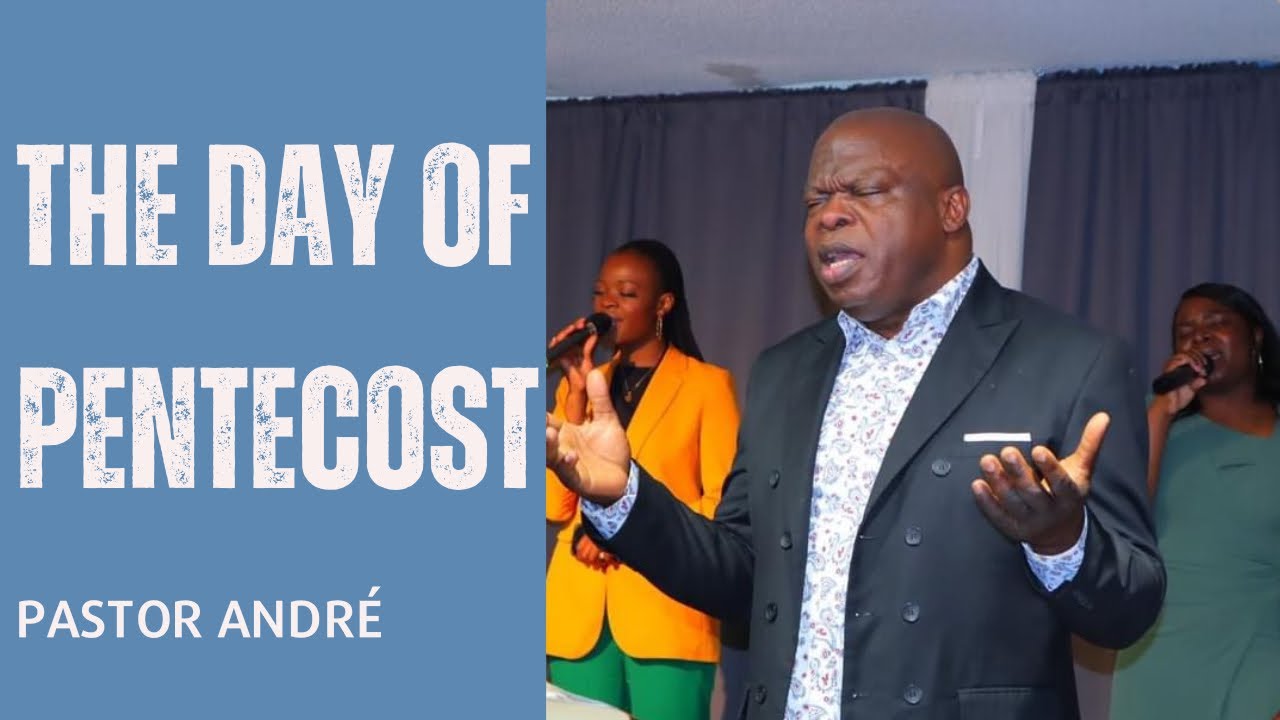 The Day of Pentecost | PASTOR ANDRE - YouTube