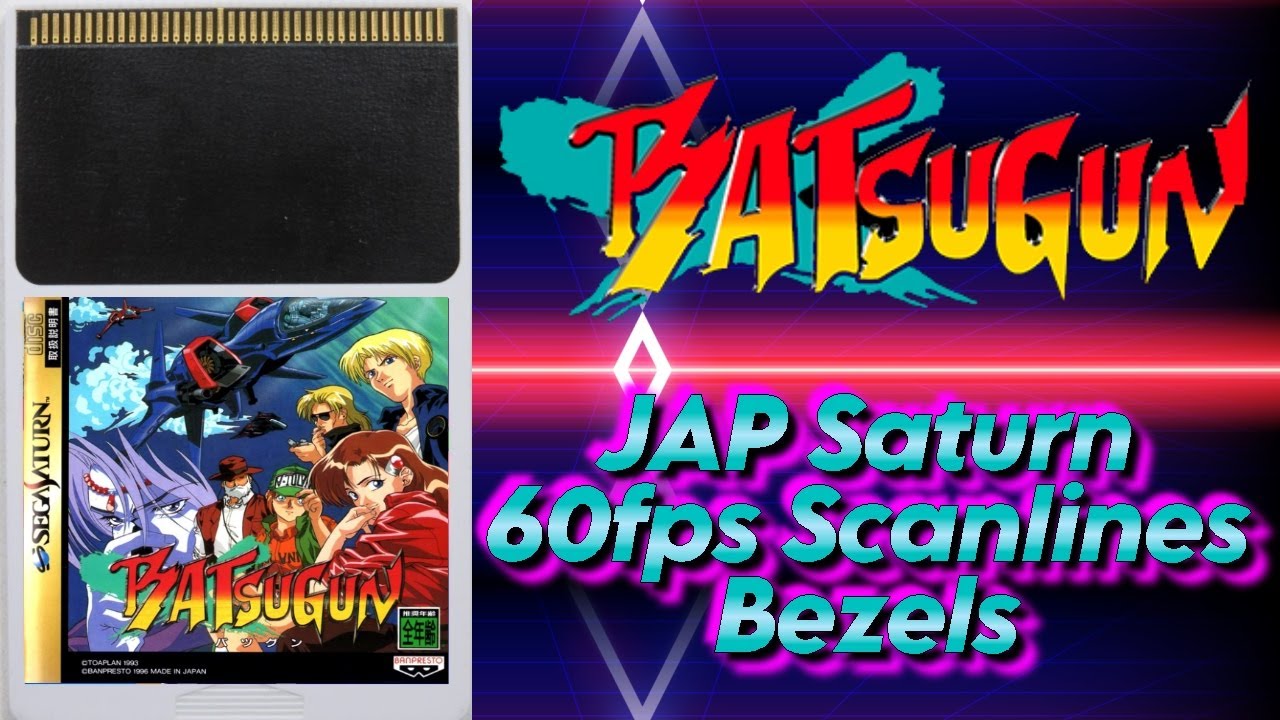 BATSUGUN Long Play / JAP Saturn /60fps / Bezels / RGB Scanlines / 1080p ...
