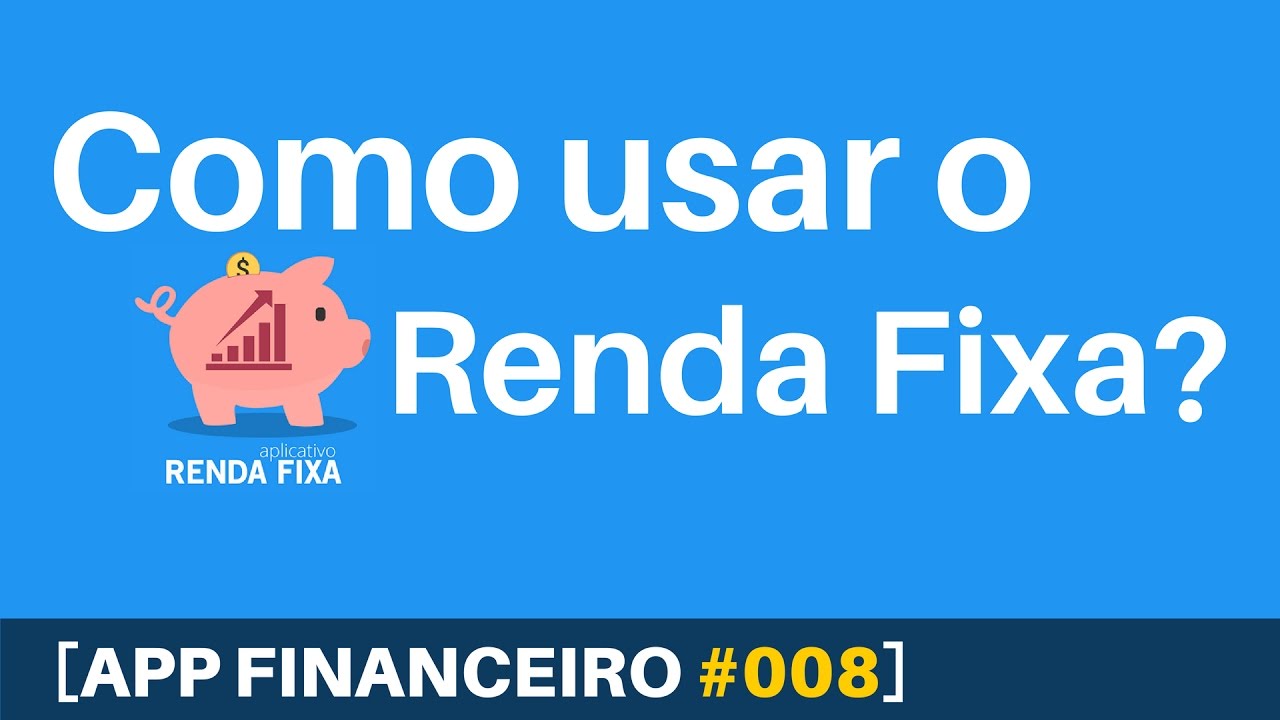 App Renda Fixa - Como Usar? É Bom? - APLICATIVOS FINANCEIROS 008 - YouTube