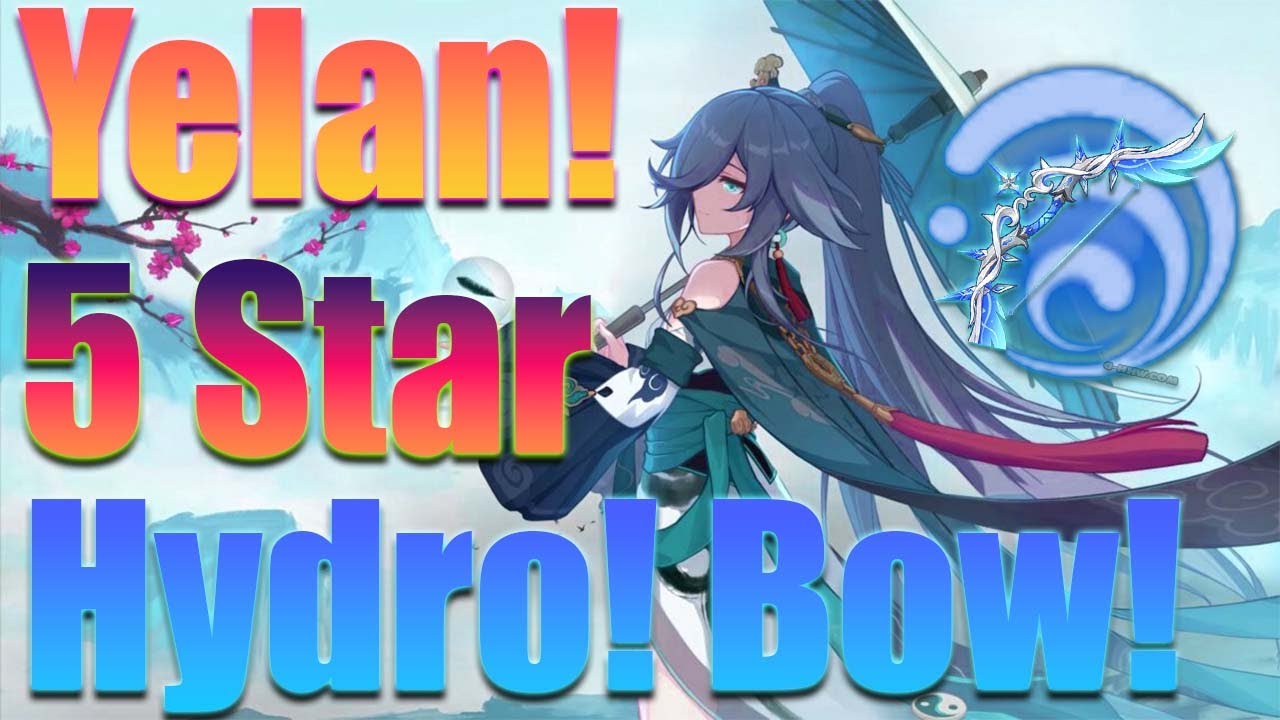 New Yelan Info! Genshin Impact! New Leaks Hydro Bow 5 Star! - YouTube