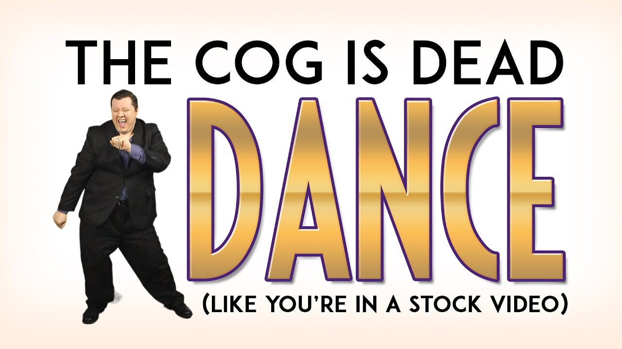 The Cog is Dead - DANCE (Like You're In A Stock Video) [OFFICIAL MUSIC ...