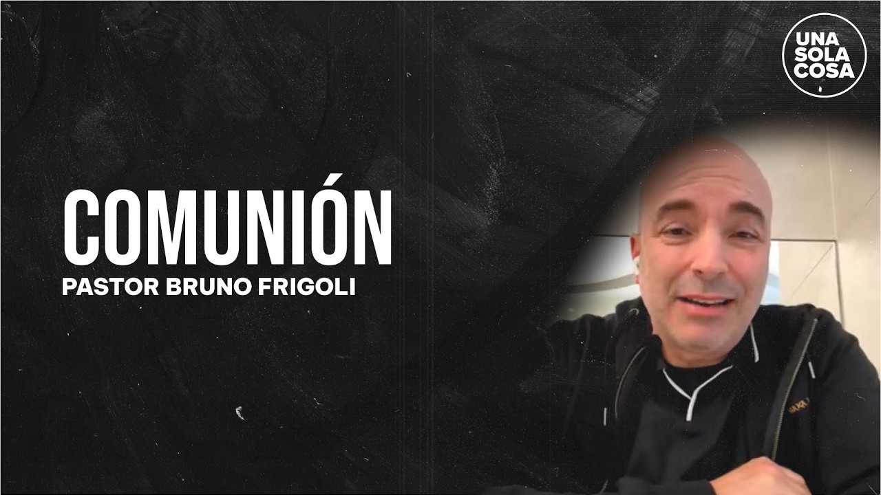 COMUNIÓN | Pr. Bruno Frigoli | Programa: Una Sola Cosa - YouTube