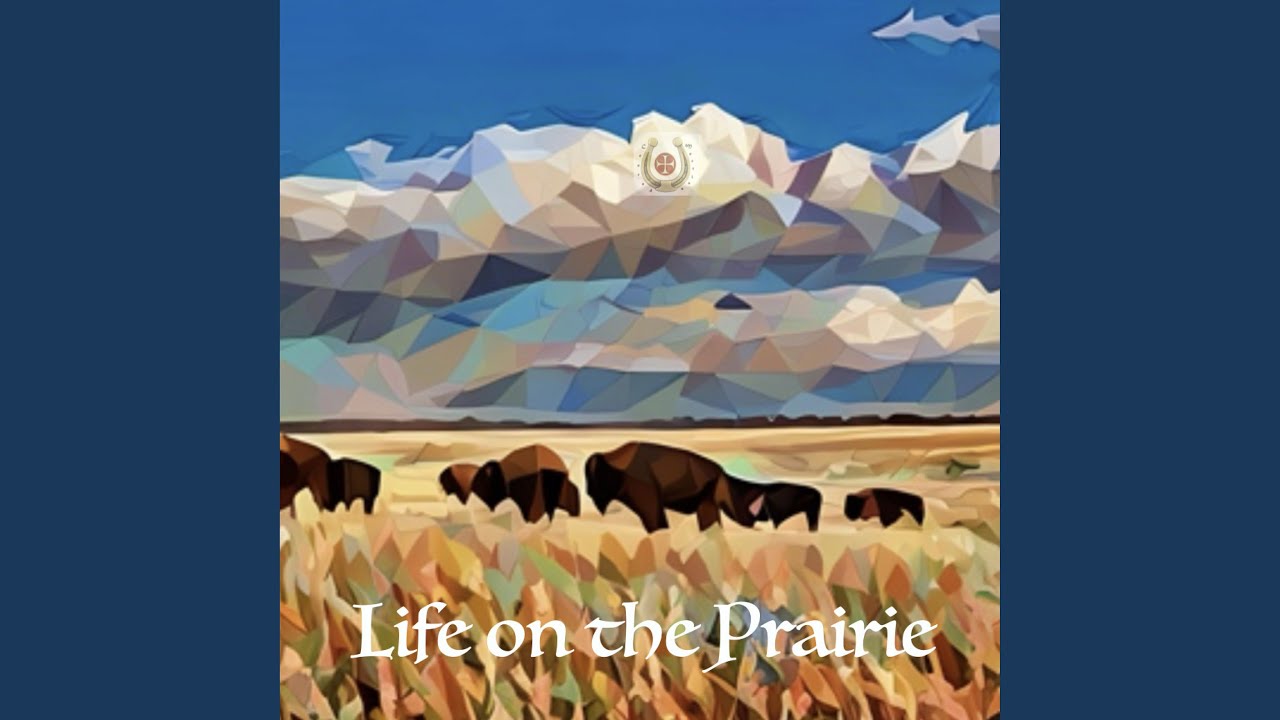 Life on the Prairie (^) - YouTube
