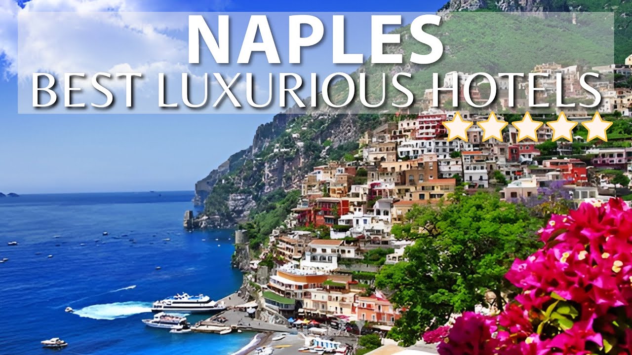 THE 10 BEST Luxurious 5 Star Hotels In NAPLES, ITALY | Part 1 - YouTube