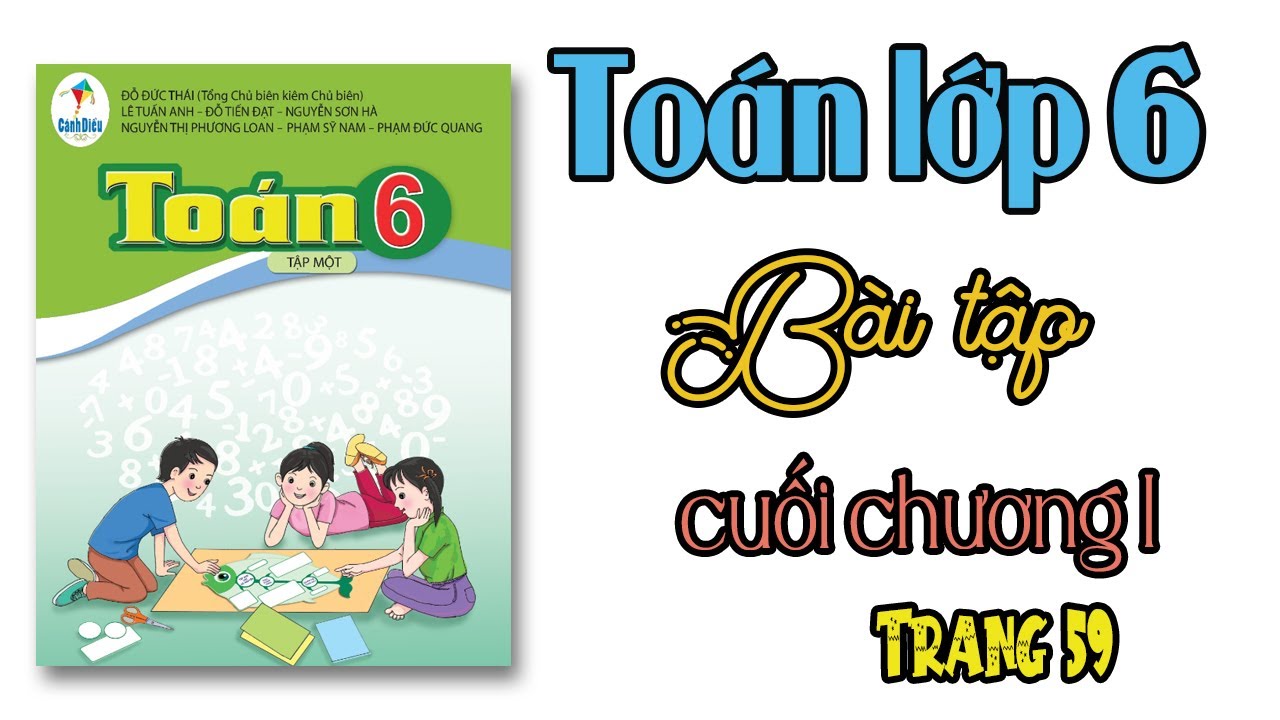 Toán lớp 6 sách cánh diều Bài tập cuối chương 1 trang 59 - YouTube