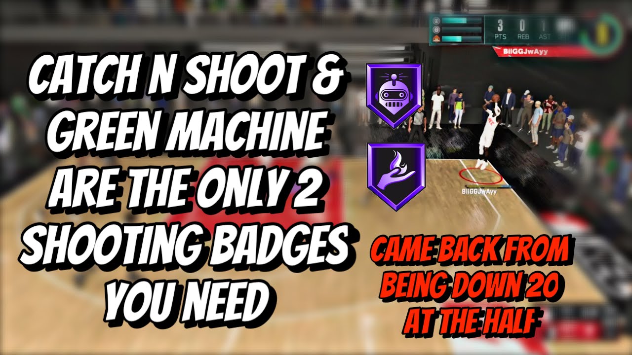 Green Machine & Catch & Shoot are the only 2 badges you need - YouTube