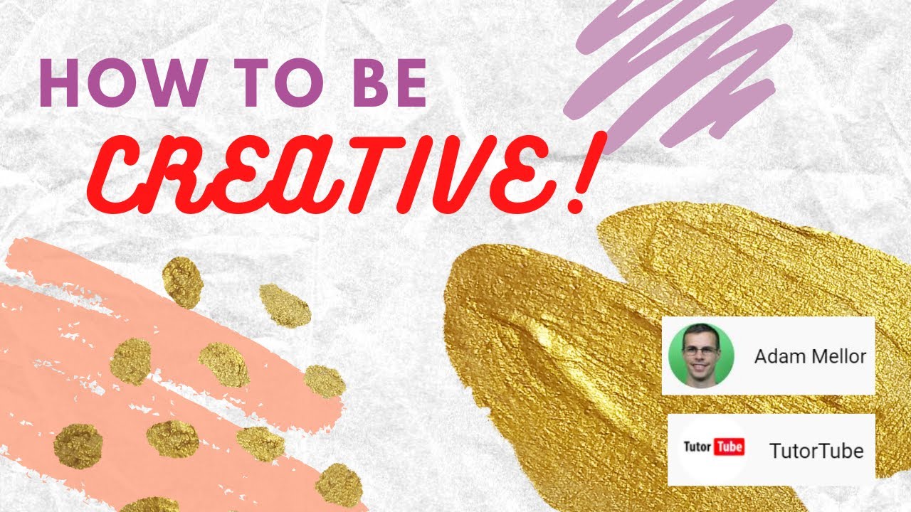 How to be Creative - YouTube