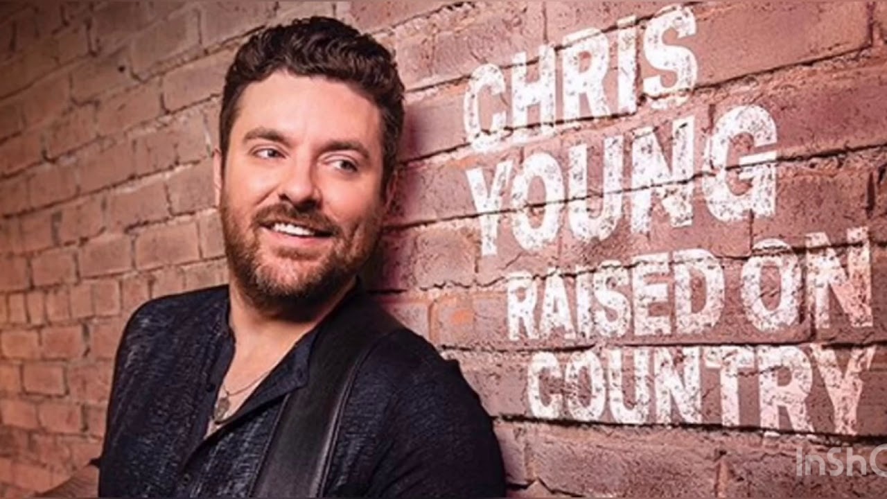 Chris Young Raised On Country Lyrics Youtube