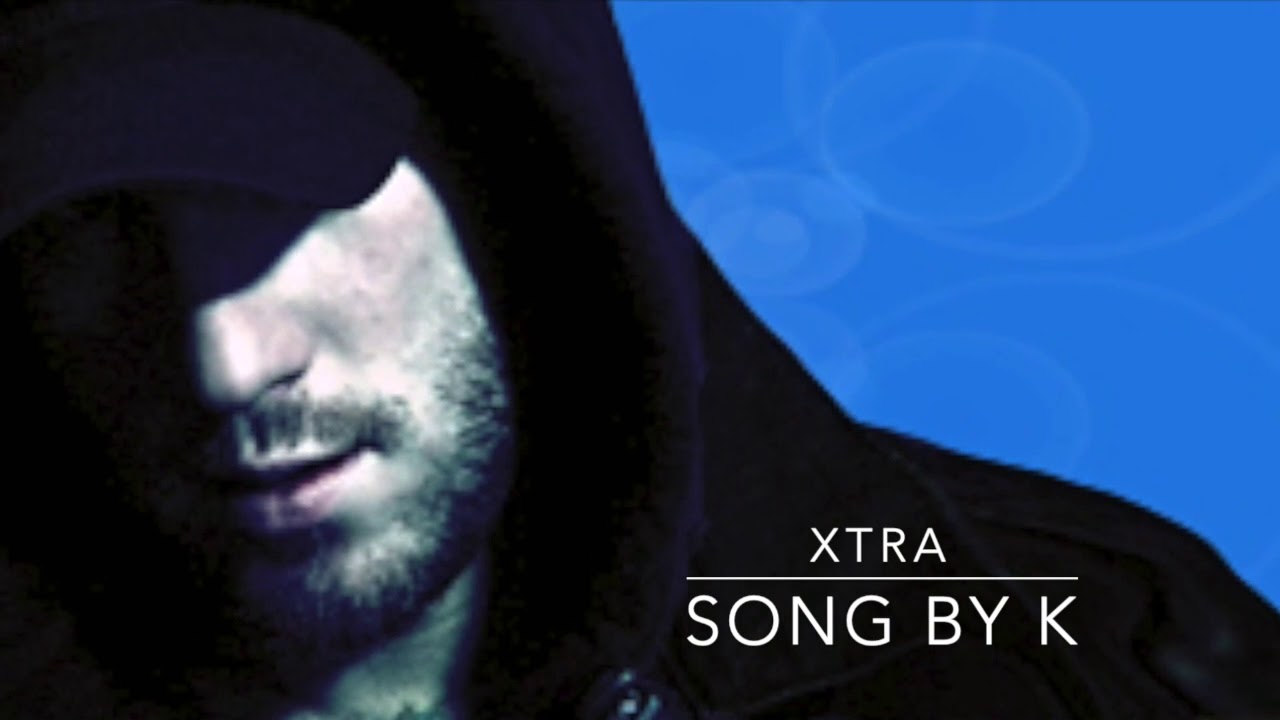 Xtra - A Song By K (featuring B) - YouTube