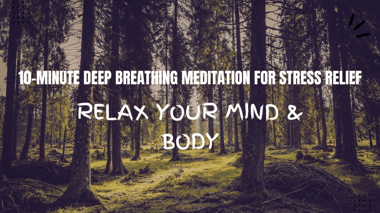 10-Minute Deep Breathing Meditation for Stress Relief | Relax Your Mind ...