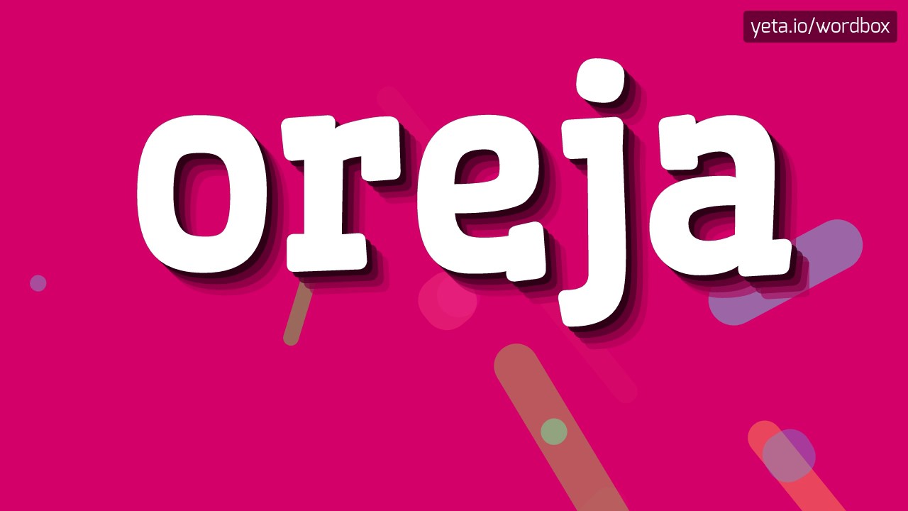 OREJA - HOW TO PRONOUNCE IT!? - YouTube