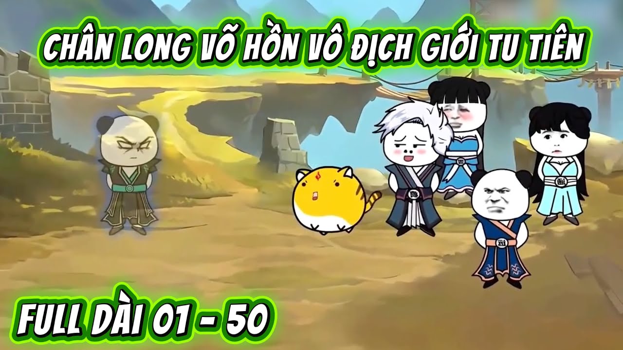 Full Tập Dài 01 - 50 | Chân Long Võ Hồn Vô Địch Giới Tu Tiên | QQ ...
