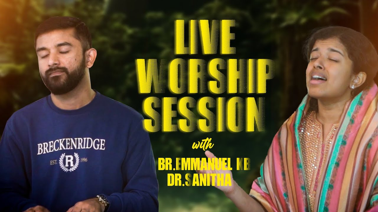 live worship session | Br.Emmanuel KB | Dr.Sanitha | @SongsForChrist ...