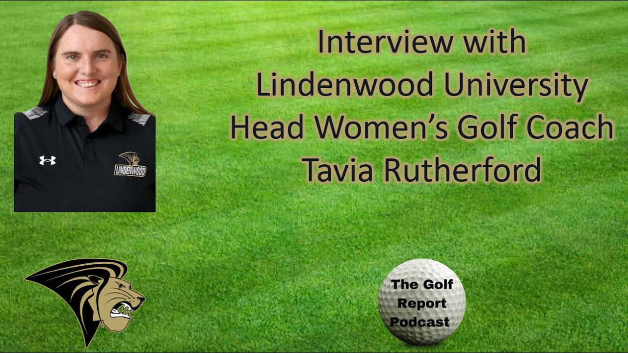 Interview: Tavia Rutherford, Lindenwood University Head Women's Golf ...