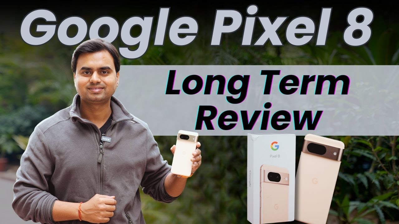 Google Pixel 8 Review - Long Term | Solid Smartphone With AI Features ...