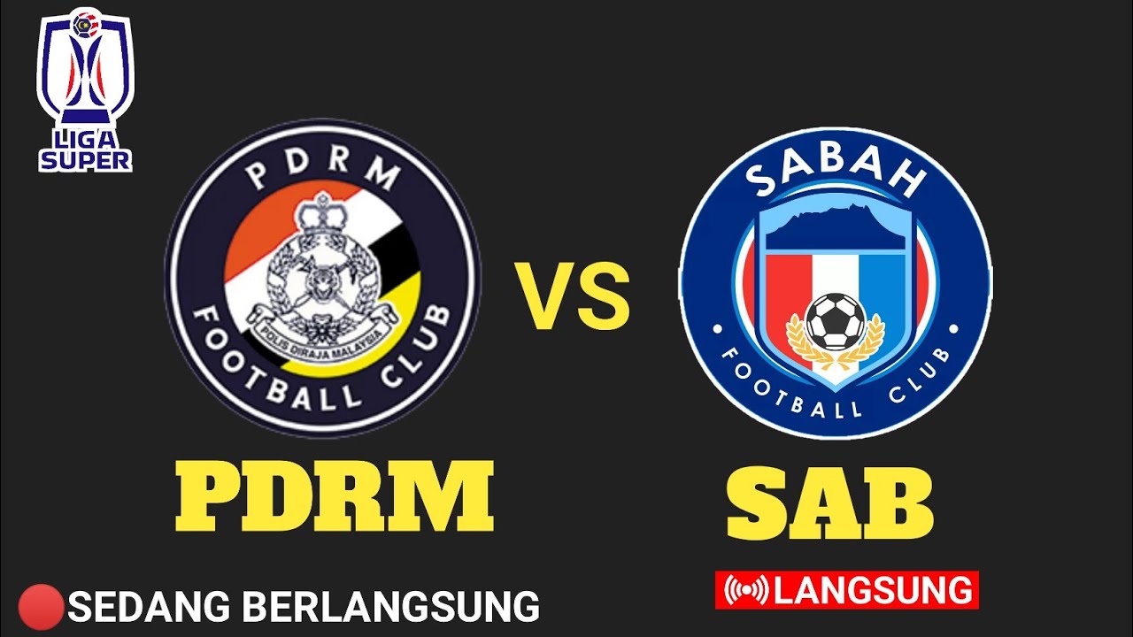 🔴SEDANG BERLANGSUNG : PDRM FC VS SABAH FC | ULASAN - YouTube