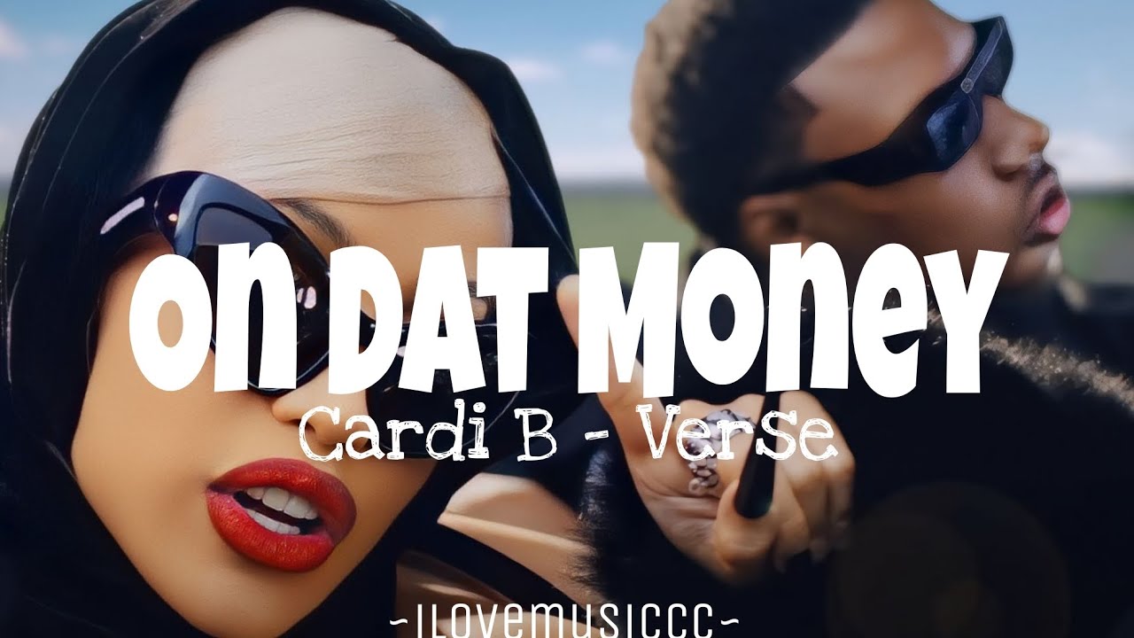 Cardi B - On Dat Money [Verse - Lyrics] - YouTube