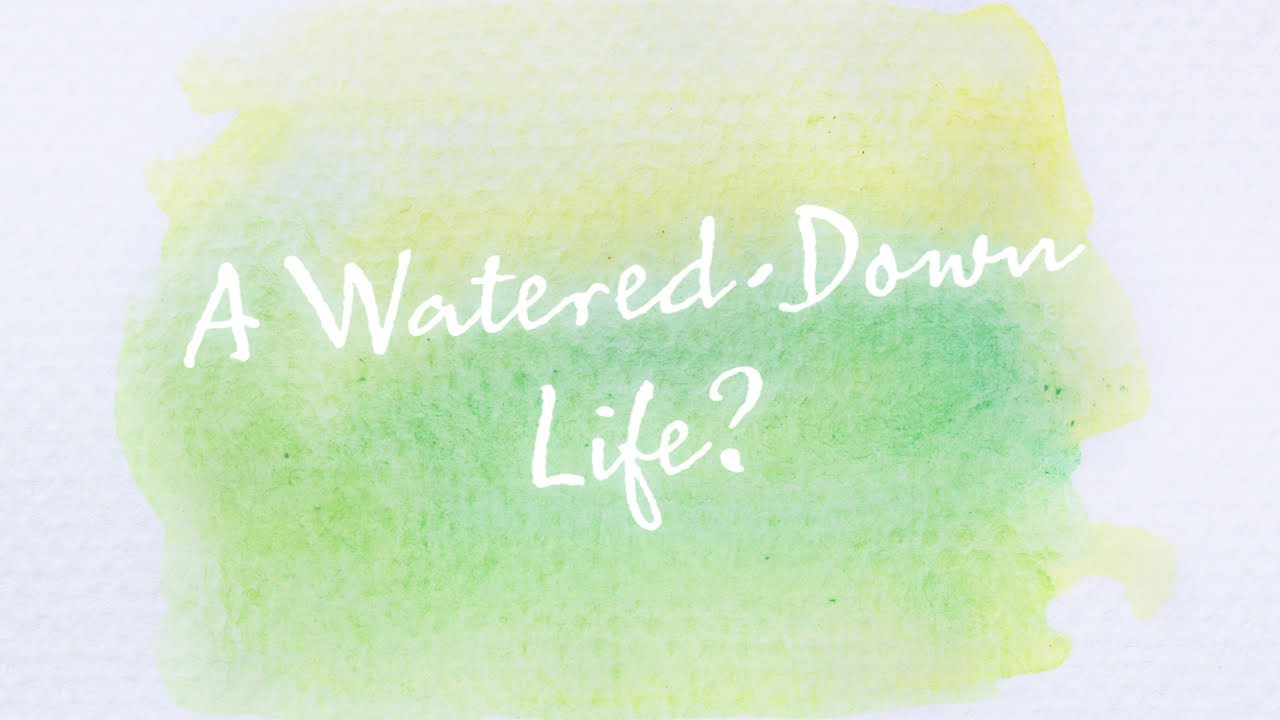 A Watered-Down Life? | Traditional Worship - YouTube