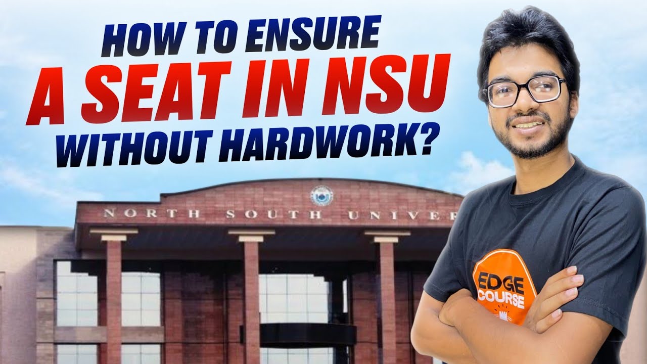 How to ensure a seat in NSU without hardwork? - YouTube