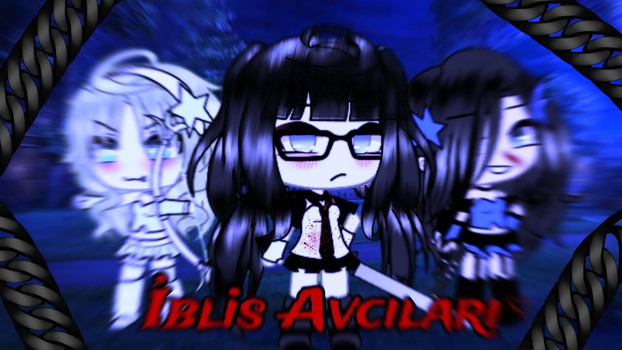 ||☠🔴İblis Avcilari🔴☠||⭐GLMM⭐||🍀GACHA LİFE🍀||💥TÜRKÇE💥||🪐ORIGINAL 🪐 ...
