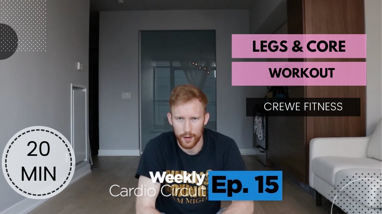 LEGS & CORE WORKOUT (20 MIN) | CARDIO CIRCUIT | EPISODE 15 - YouTube