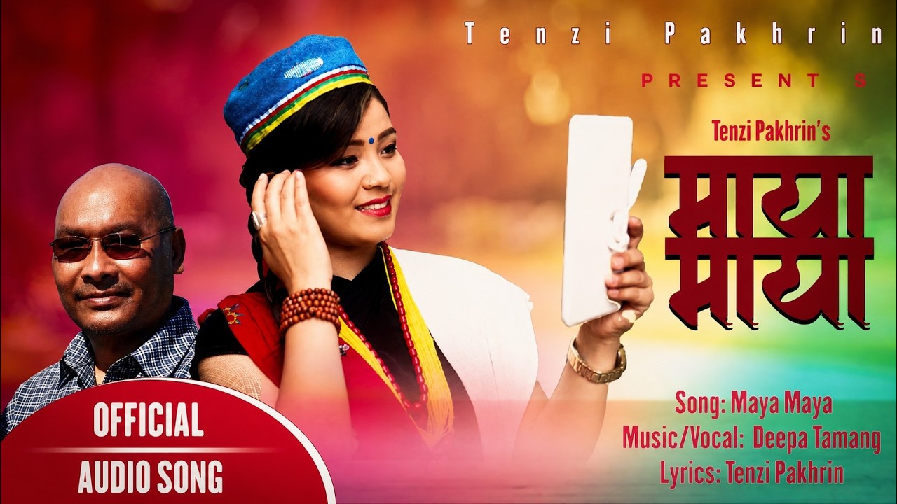 Maya maya II New Nepali song || Deepa Lama || Tenzi Pakhrin - YouTube
