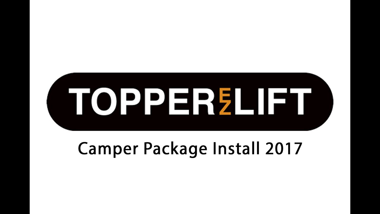 Camper Package Install Guide 2017 | TopperLift | Step by Step | Truck ...