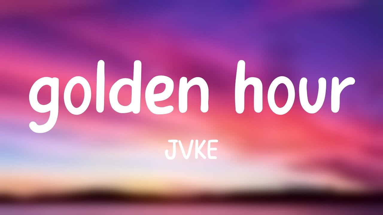 golden hour - JVKE Lyric Video 🪗 - YouTube