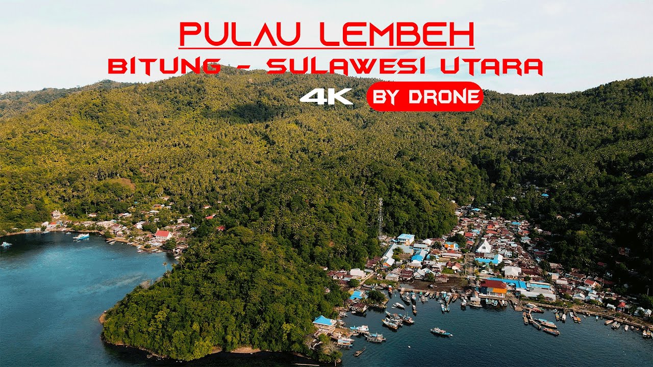 BITUNG PULAU LEMBEH - by drone [4K] wisata pulau sulawesi utara - YouTube