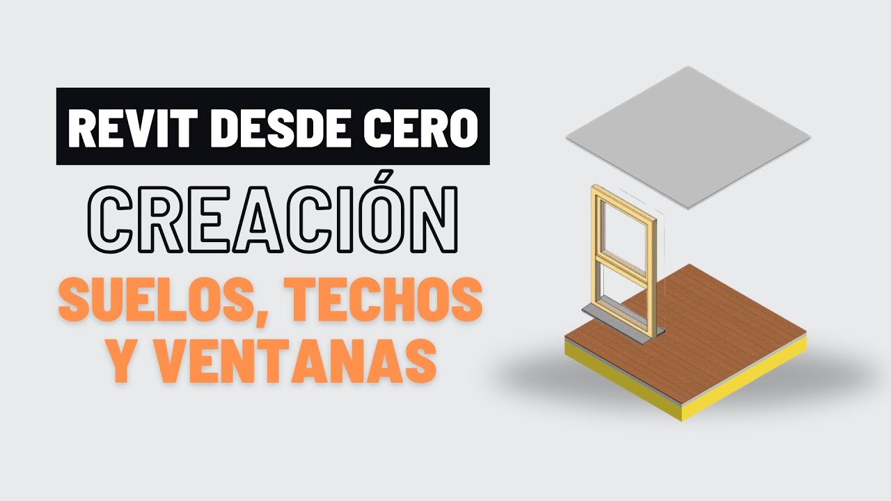 Paso a Paso: Cómo Crear Suelos, Techos y Ventanas en Revit Fácilmente ...