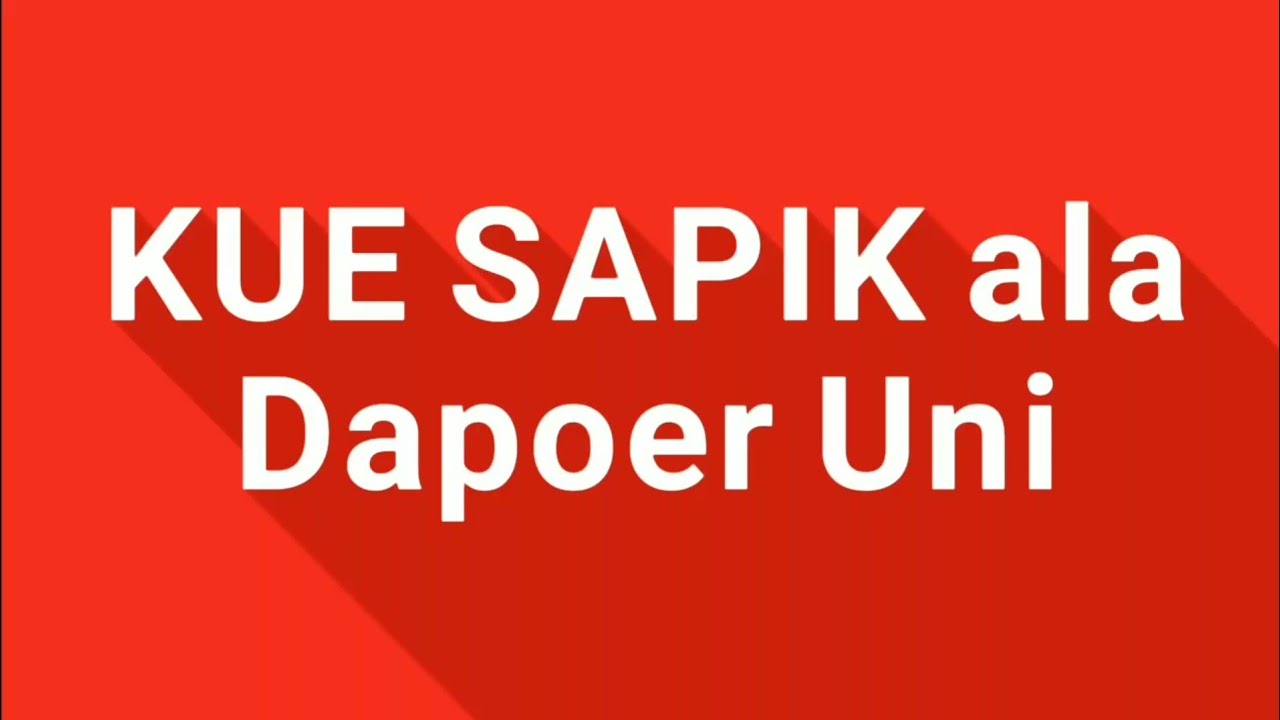 KUE SAPIK ala Dapoer Uni - TERNYATA GAMPANG BANGET BIKIN NYA - YouTube