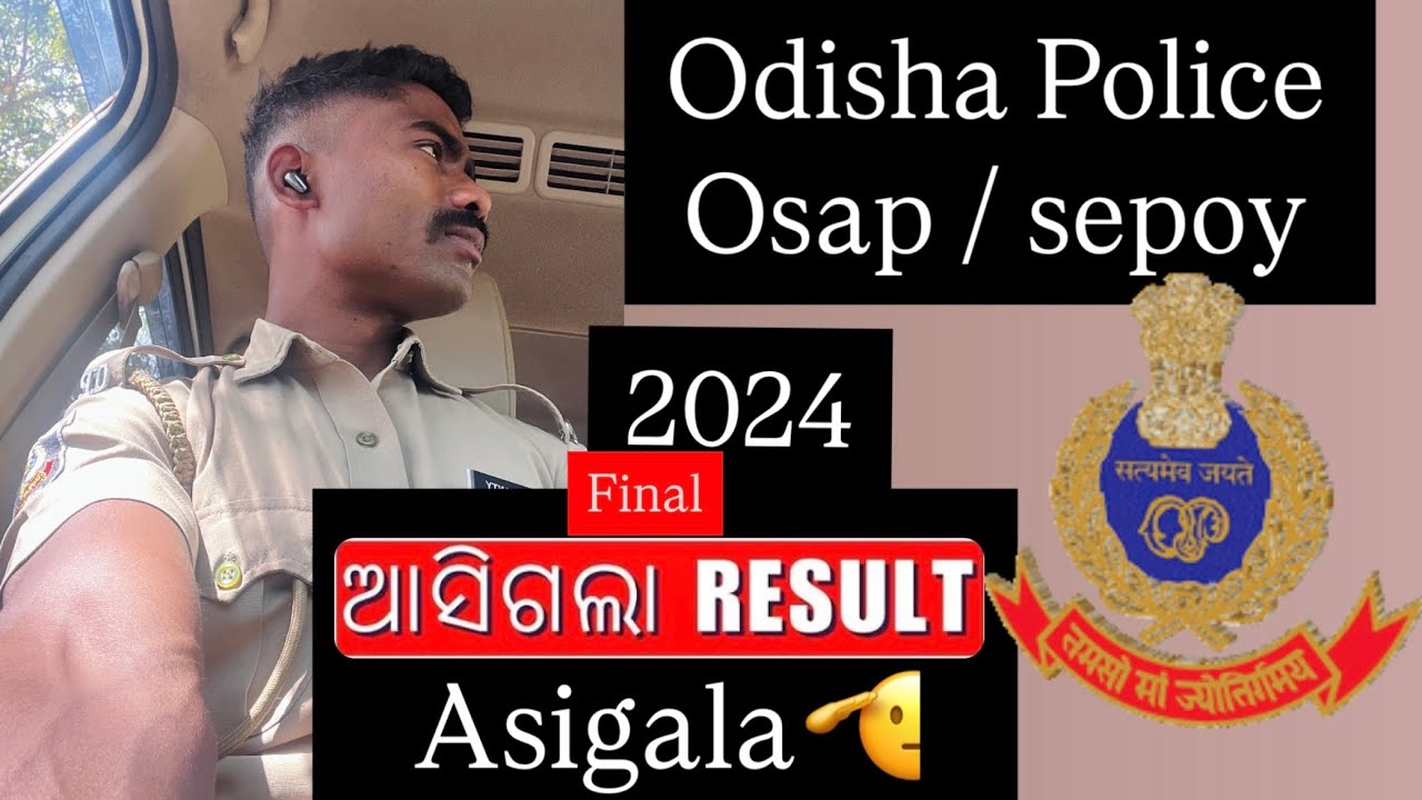 Odisha Police Osap 2024 FINAL RESULT asigala link in Description - YouTube