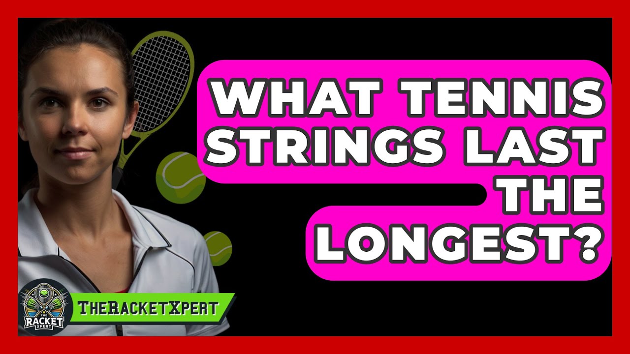 What Tennis Strings Last The Longest? - The Racket Xpert - YouTube