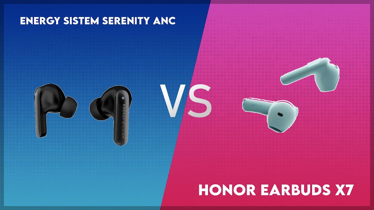 Energy Sistem Serenity ANC vs Honor Earbuds X7 Comparison - YouTube
