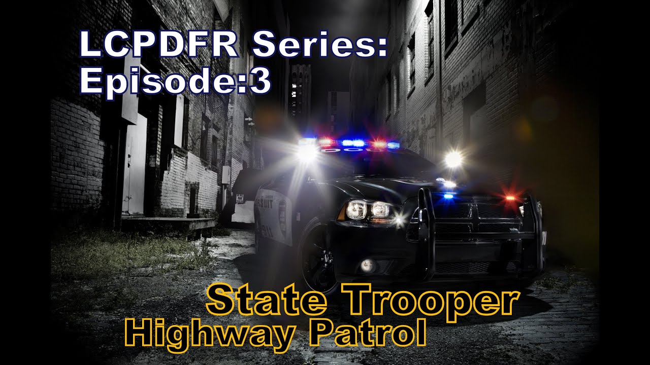 LCPDFR Series Episode 3-State Trooper Highway Patrol - YouTube